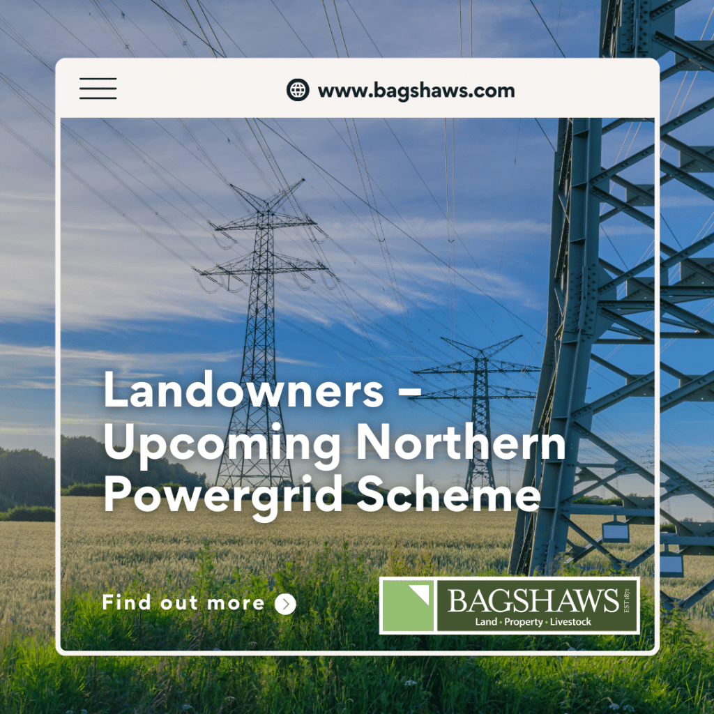Landowners – Upcoming Northern Powergrid Scheme - Bagshaws